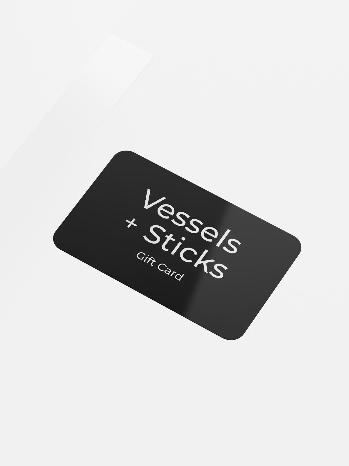 Vessels + Sticks Gift Card